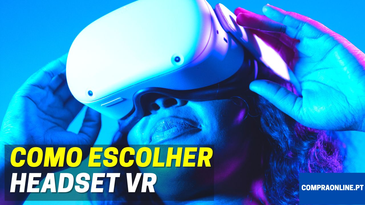 Como escolher um headset de realidade virtual (VR)